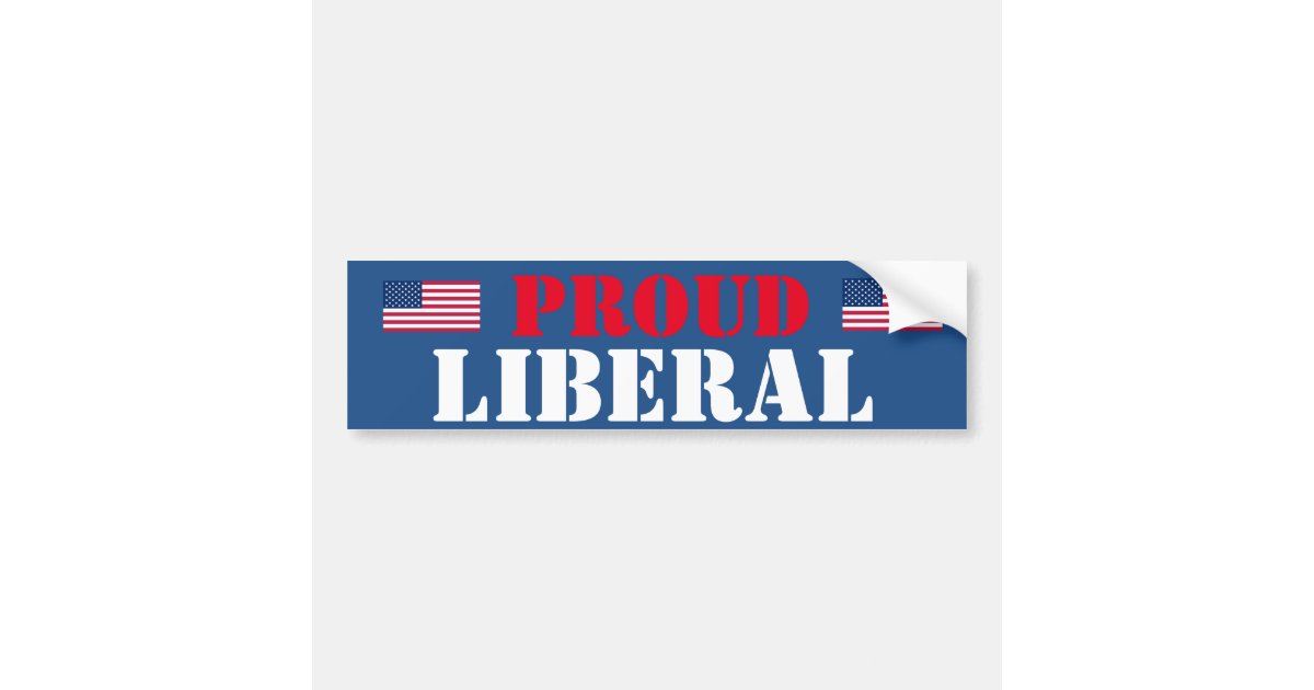 Proud Liberal Bumper Sticker | Zazzle