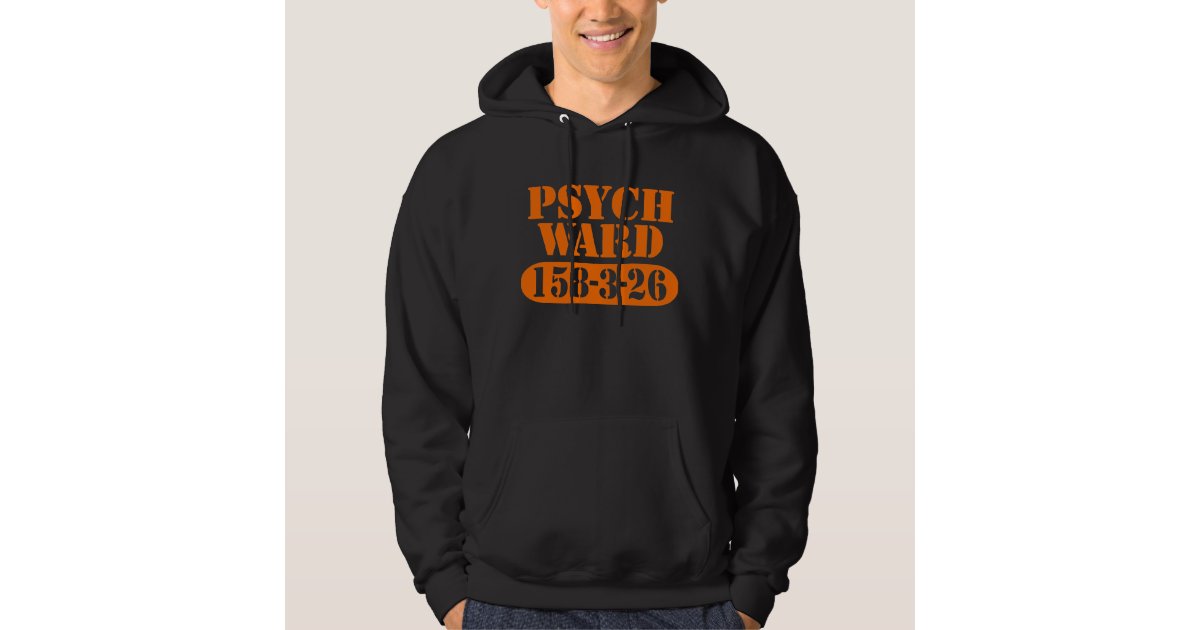 Psych Ward Hoodie | Zazzle