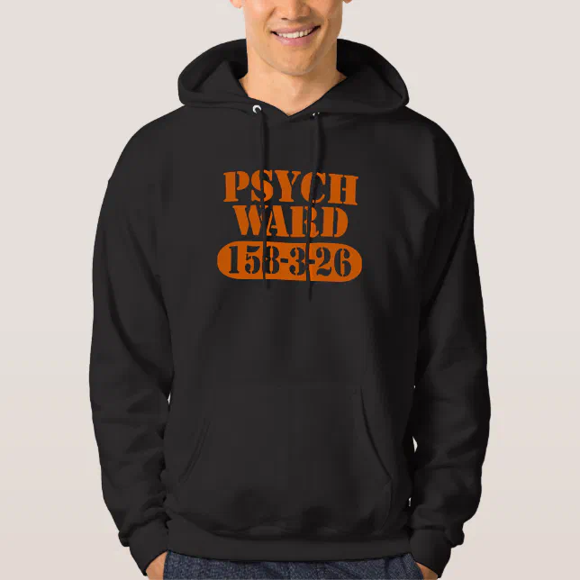 Psych Ward Hoodie | Zazzle