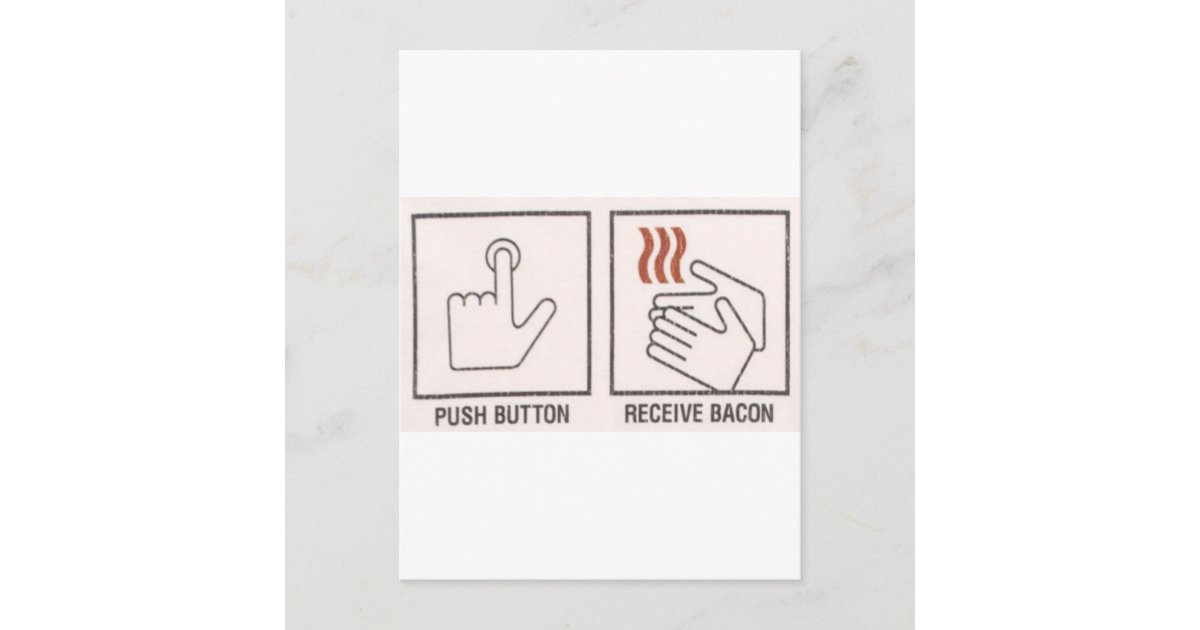 Push Button, Receive Bacon Postcard | Zazzle