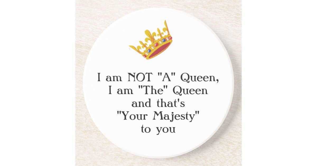 Queen Saying Coaster | Zazzle