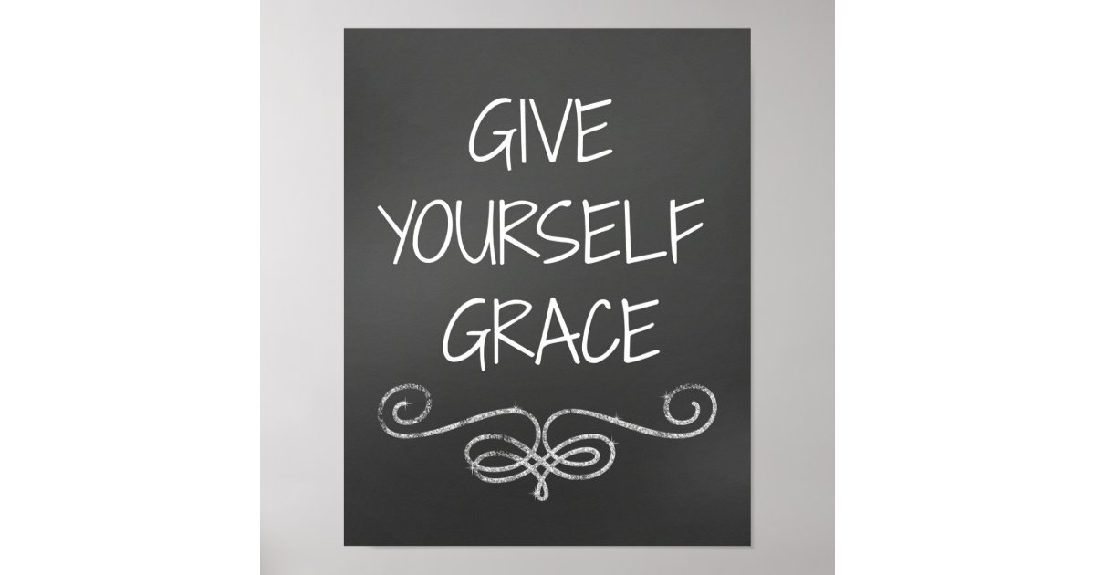 Quote Affirmation: Give Yourself Grace Poster | Zazzle