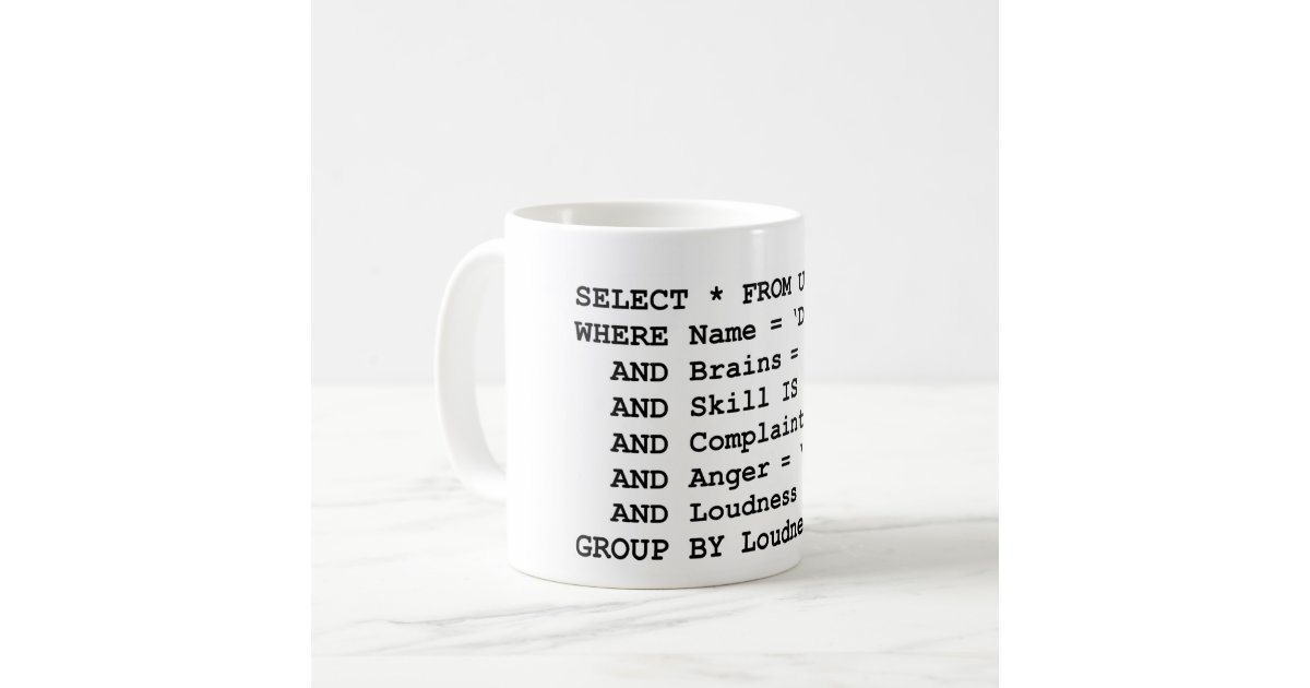 Real Life SQL Coffee Mug | Zazzle