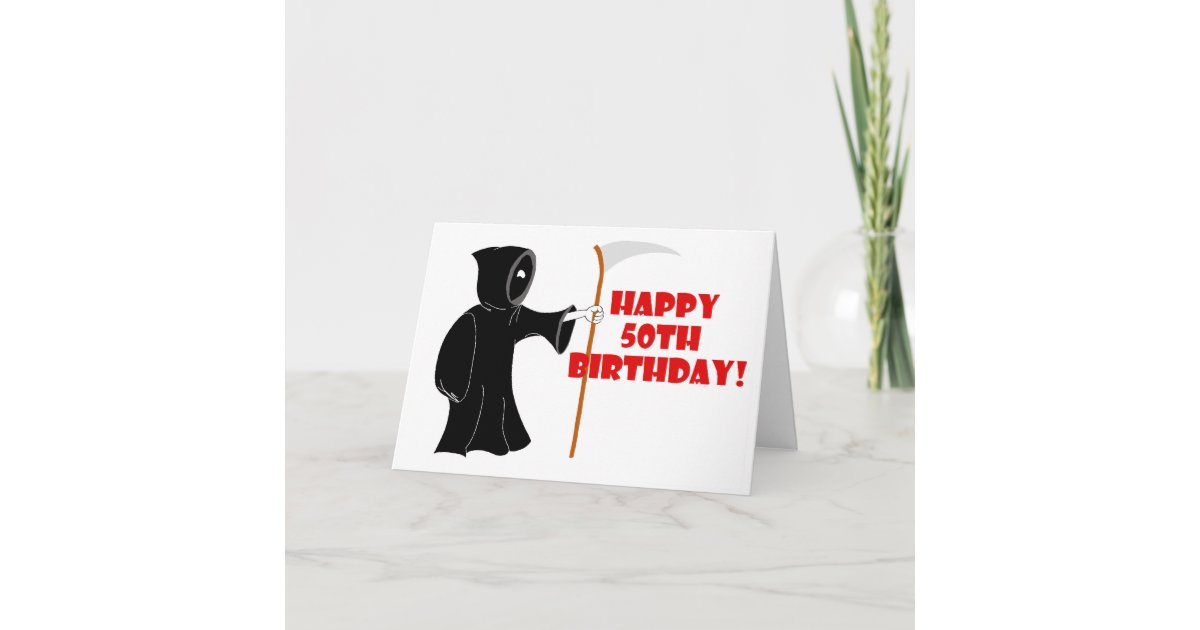 Reaper 50th Birthday Card | Zazzle