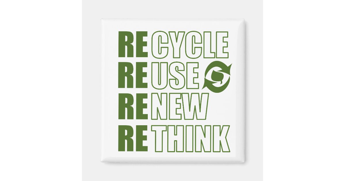 Recycle reduce reuse renew rethink magnet | Zazzle Recycle reduce reuse renew rethink magnet | Zazzle