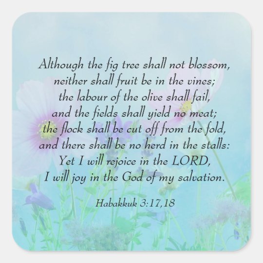 Rejoice in the Lord - Habakkuk 3:17,18 Square Sticker | Zazzle.co.uk