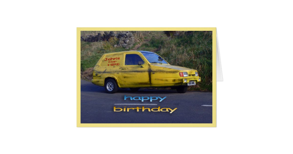 Reliant Robin Birthday card | Zazzle