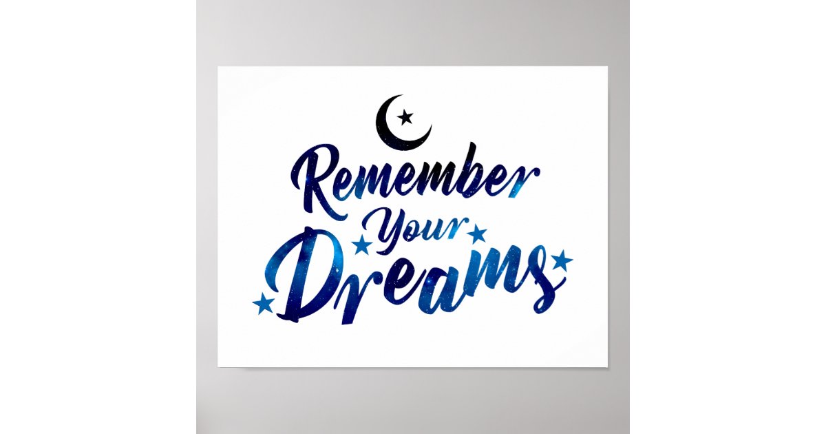 Remember Your Dreams, inspirational poster | Zazzle