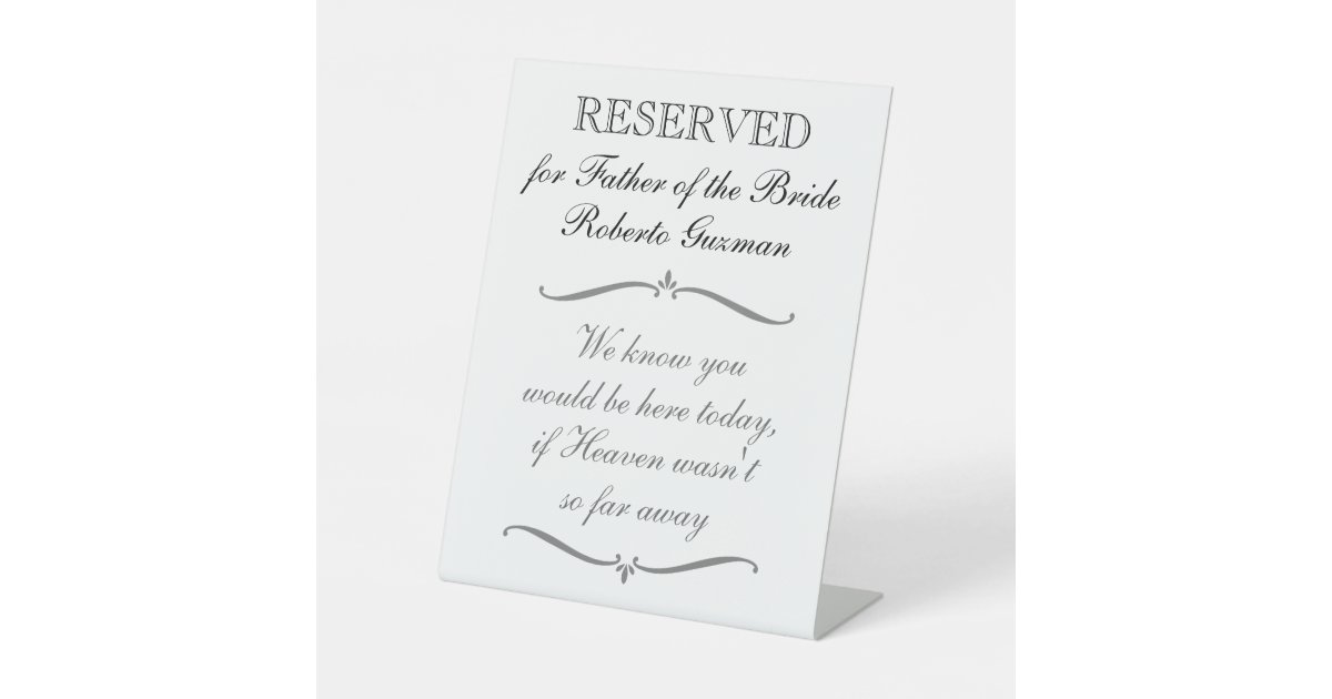 Reserved For Father Of The Bride Memorial Wedding Pedestal Sign | Zazzle