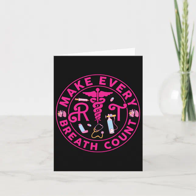 Respiratory Therapist Make Every Breath Count Rt N Card | Zazzle