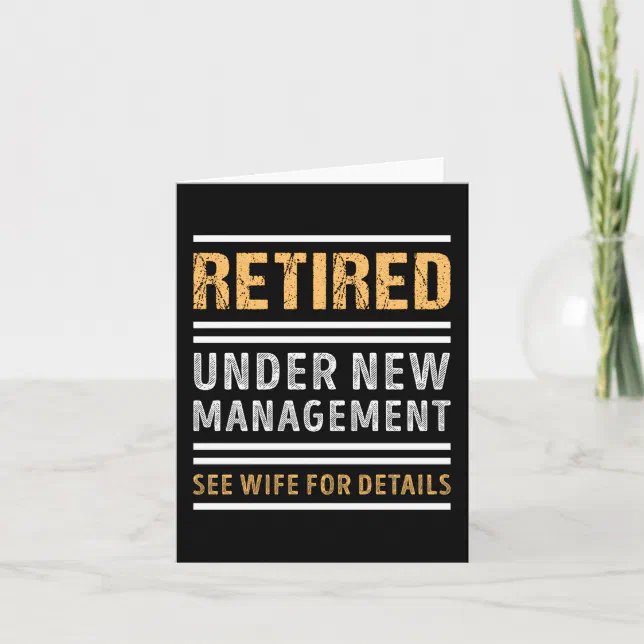 Retired Under New Management see wife for details Card | Zazzle