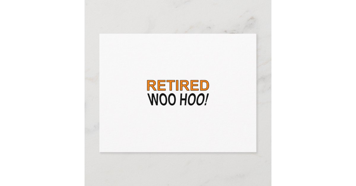 Retired Woo Hoo Postcard | Zazzle