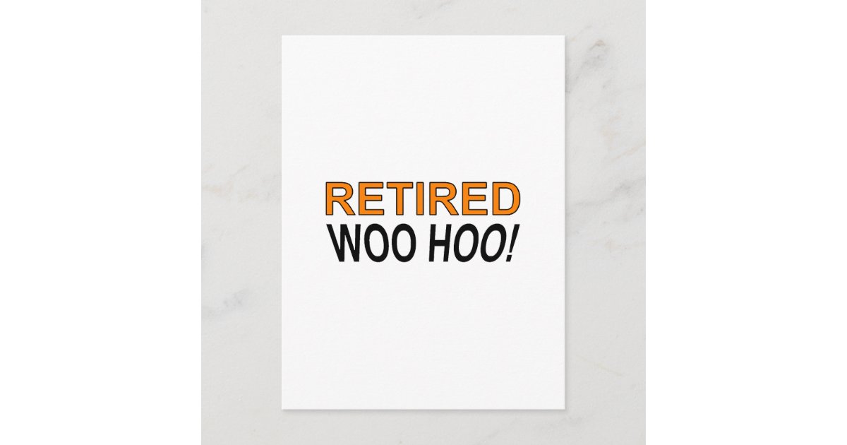 Retired Woo Hoo Postcard | Zazzle