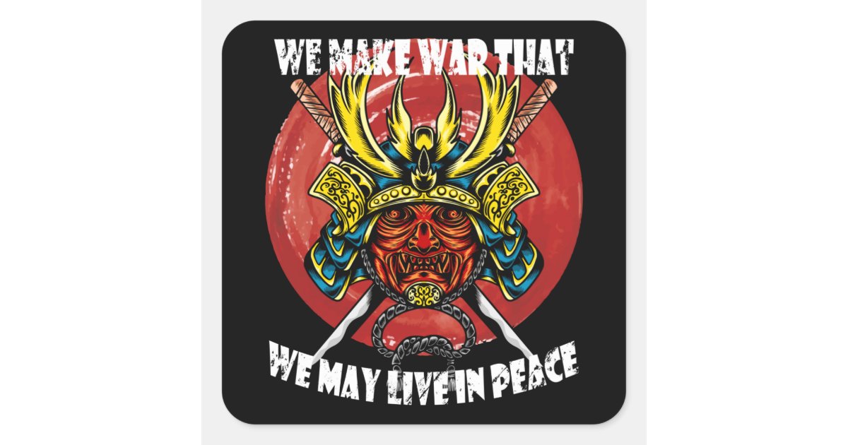 Retro Samurai Helmet - Samurai Quote About Peace Square Sticker | Zazzle