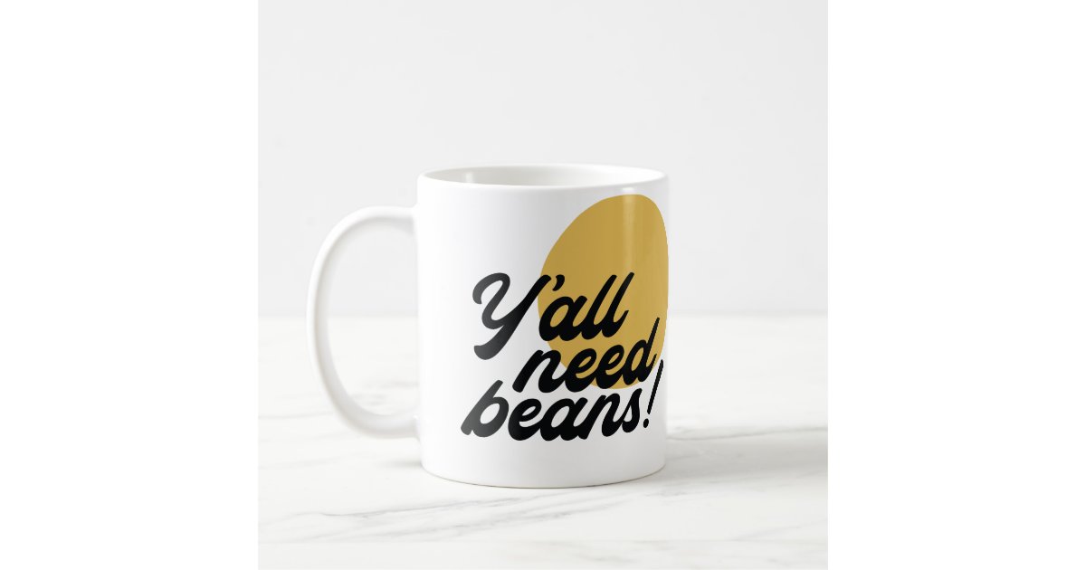 Retro Type 'Y'all Need Beans' Bean Protocol Coffee Mug | Zazzle