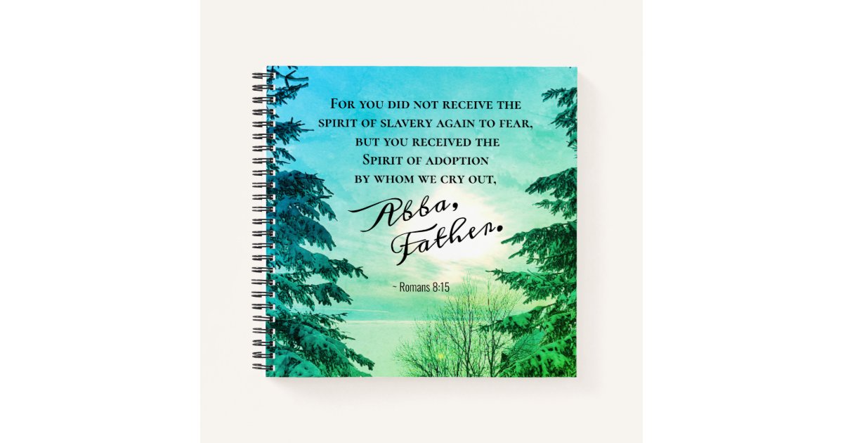 Romans 8:15 We cry out "Abba Father" Notebook | Zazzle