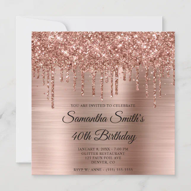 Rose Gold Dripping Glitter and Foil 40th Birthday Invitation | Zazzle