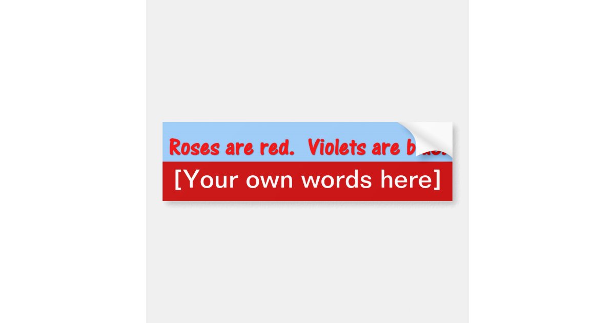 roses-are-red-violets-are-blue-template bumper sticker | Zazzle