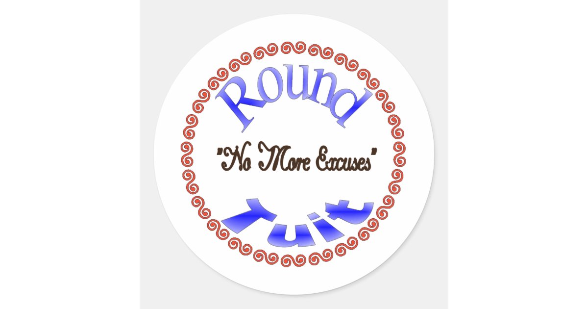 Round Tuit Classic Round Sticker | Zazzle
