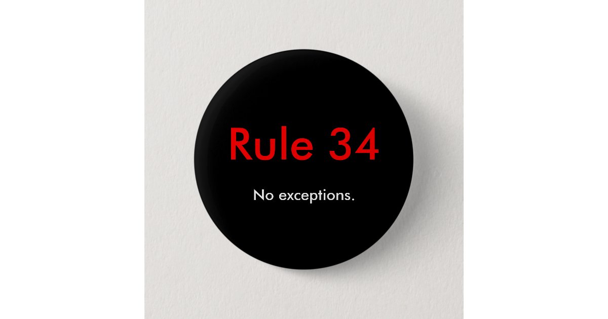Rule 34 No Exceptions 6 Cm Round Badge Zazzle