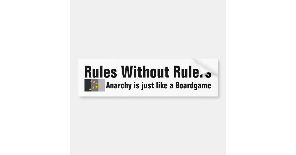Rules without Rulers Bumper Sticker | Zazzle