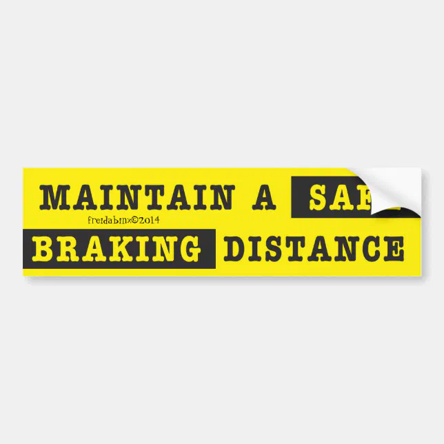 Safe-Braking Distance Bumper Sticker | Zazzle