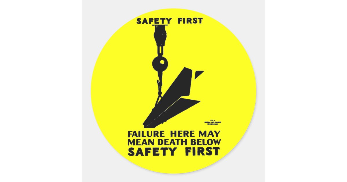 Safety First - Safety Last - Safety Always Classic Round Sticker | Zazzle