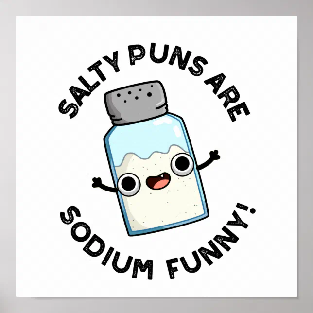 Salty Puns Are Sodium Funny Chemistry Salt Pun Poster | Zazzle