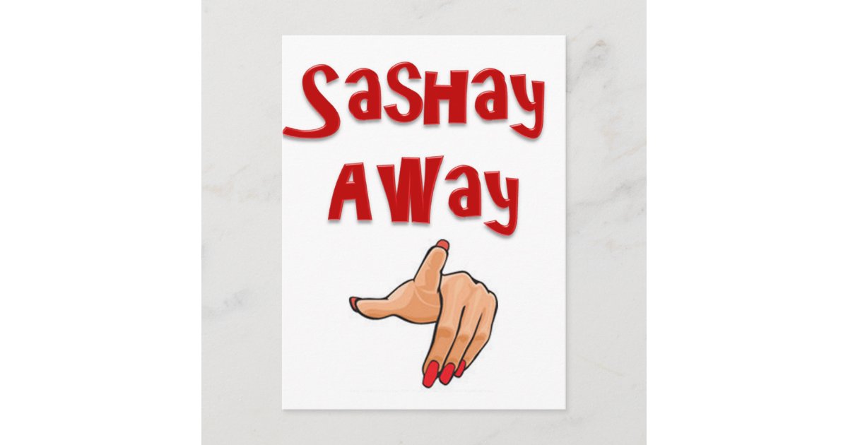 Sashay Away Postcard | Zazzle