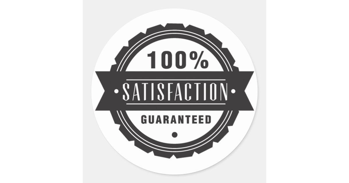 Satisfaction Guaranteed Classic Round Sticker | Zazzle