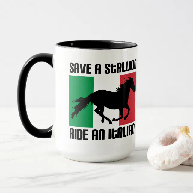 Save a Stallion Ride an Italian Funny Meme Quote Mug | Zazzle
