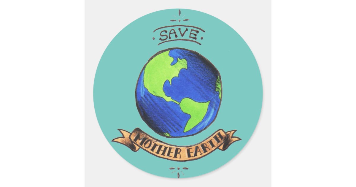 Save Mother Earth Classic Round Sticker | Zazzle