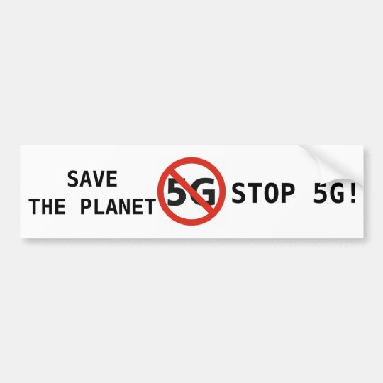 Save the Planet, Stop 5G bumper sticker | Zazzle.co.uk