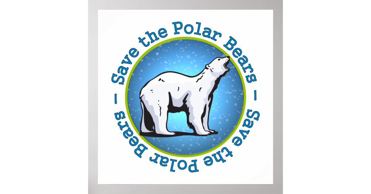 Save the Polar Bears Poster | Zazzle
