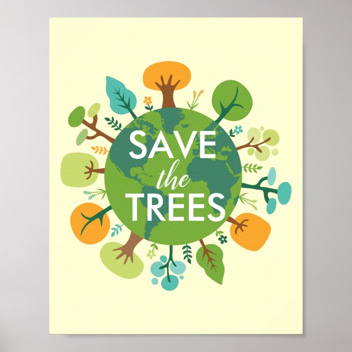 Save The Trees Planet Earth Eco Environment Poster | Zazzle.co.uk