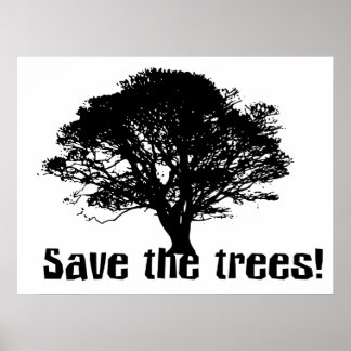 Save The Trees Posters | Zazzle.co.uk