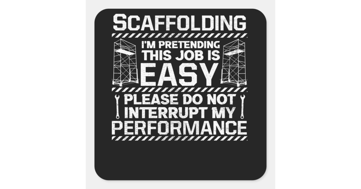 Scaffolding Scaffold Builder Craftsman Scaffolder Square Sticker | Zazzle