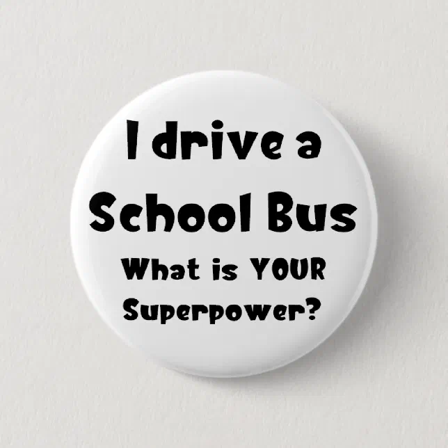 school bus, i drive 6 cm round badge | Zazzle