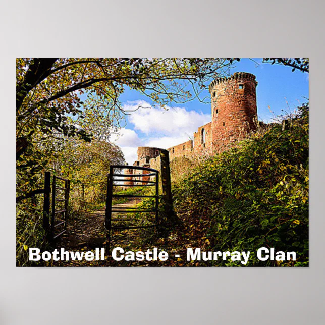 Scottish Murray Clan's Bothwell Castle Photo Poster | Zazzle