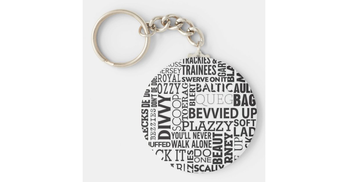 Scouse Words & Phrases Key Ring | Zazzle.co.uk