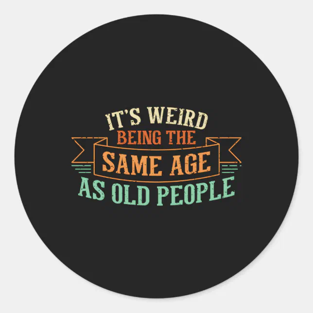 Senior Citizens Old People Elderly Person Fun Classic Round Sticker ...