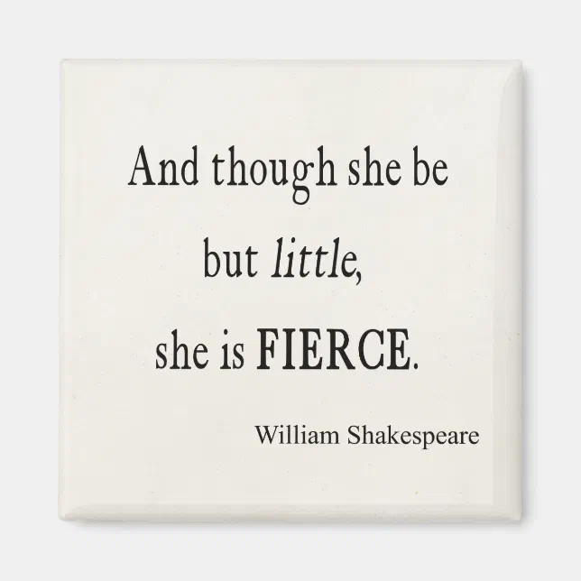 Shakespeare Quote She Be Little But Fierce Quotes Magnet | Zazzle