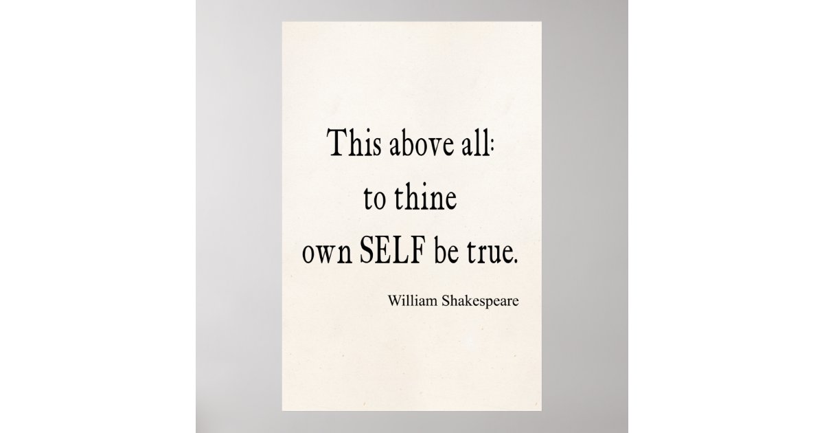 Shakespeare Quote To Thine Own Self Be True Quotes Poster | Zazzle