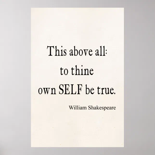 Shakespeare Quote To Thine Own Self Be True Quotes Poster | Zazzle