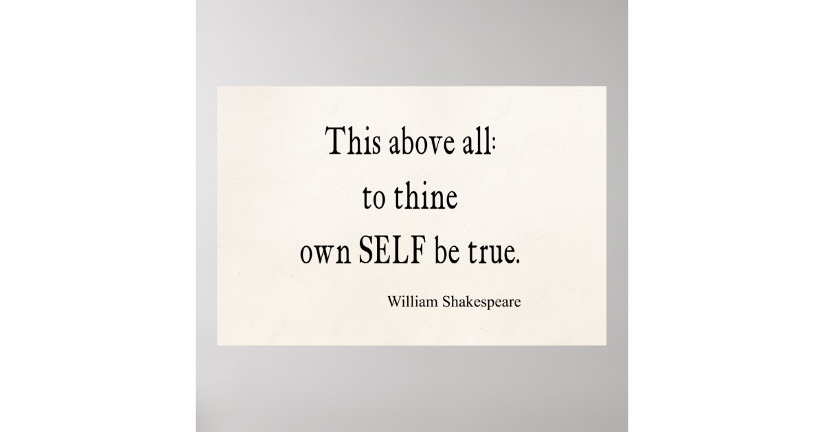 Shakespeare Quote To Thine Own Self Be True Quotes Poster | Zazzle