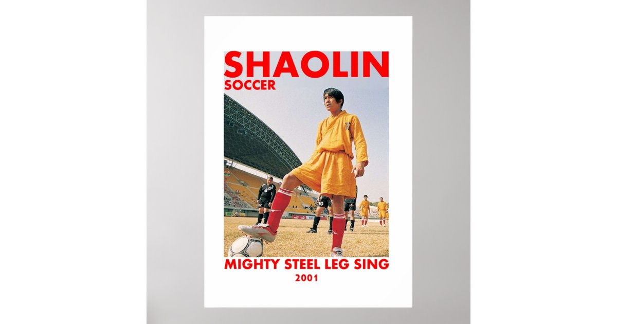 shaolin soccer mighty steel leg sing poster | Zazzle