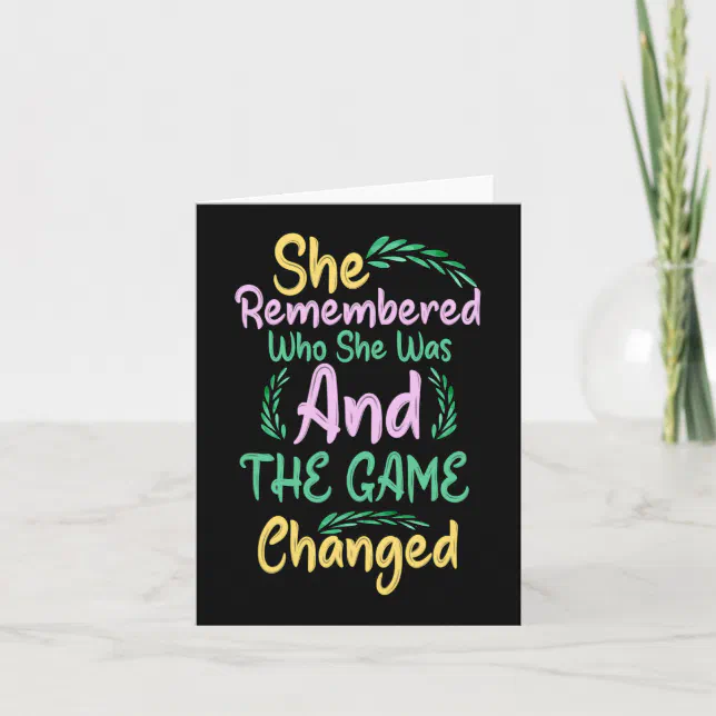 She Remembered Who She Was And The Game Changed 1 Card | Zazzle
