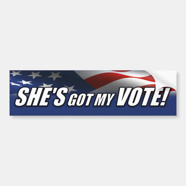 She's got my Vote! Bumper Sticker | Zazzle