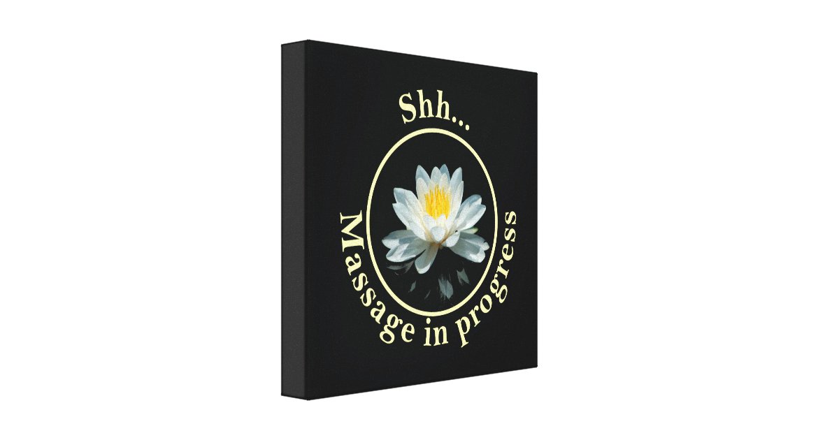 Shh Massage in Progress Canvas Print | Zazzle