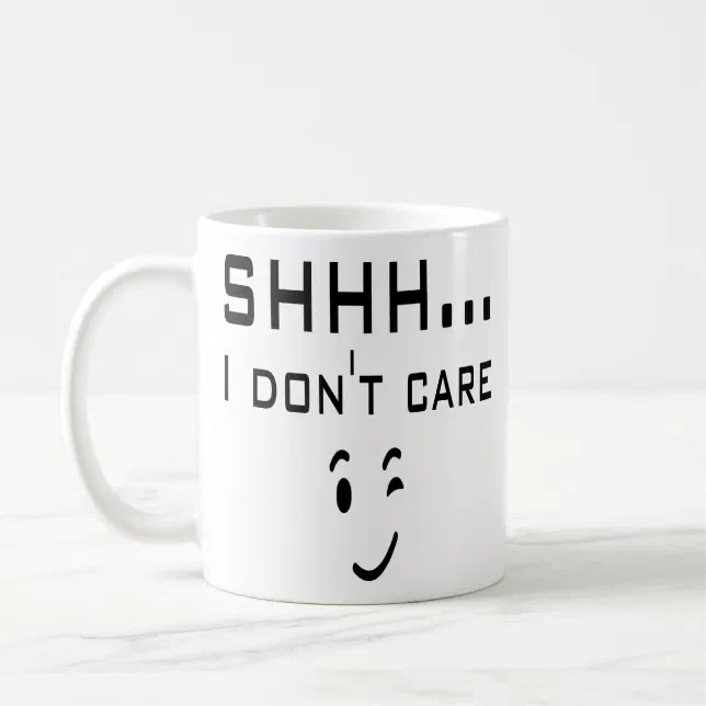 Shhh. I Don't Care Funny Smile Wink Emoji Emoticon Coffee Mug | Zazzle
